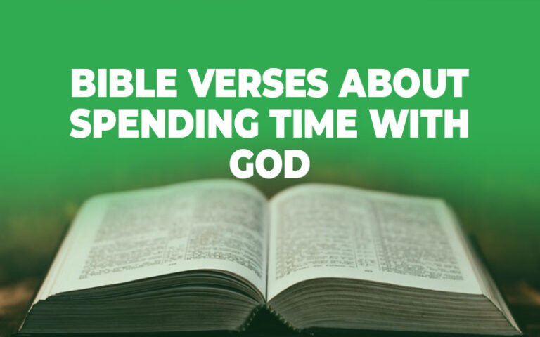 35 Bible Verses About Spending Time with God - studythebiblewithus.com
