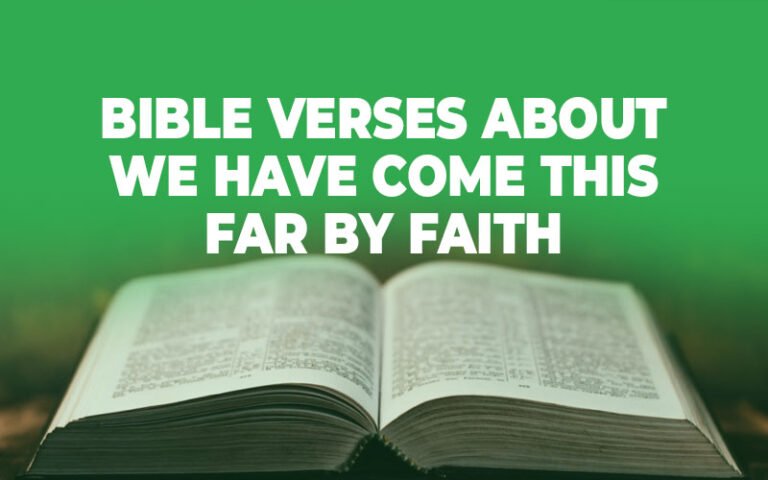 40 Bible Verses About We Have Come This Far by Faith ...