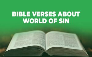 40 Bible Verses About World of Sin - studythebiblewithus.com
