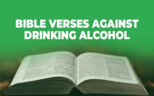 35 Bible Verses Against Drinking Alcohol - studythebiblewithus.com