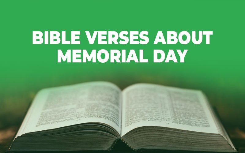 40 Bible Verses For Memorial Day - studythebiblewithus.com