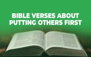 40 Bible Verses About Putting Others First - studythebiblewithus.com
