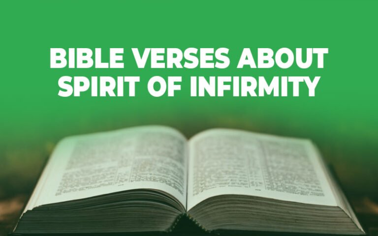 40 Bible Verses About Spirit Of Infirmity - studythebiblewithus.com